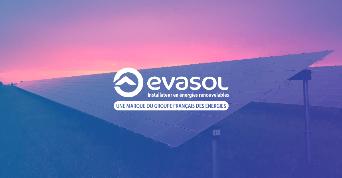Evasol | Installateur en énergies renouvelables